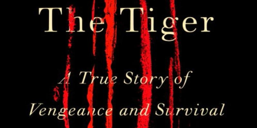 Review - The Tiger: A True Story of Vengeance and Survival